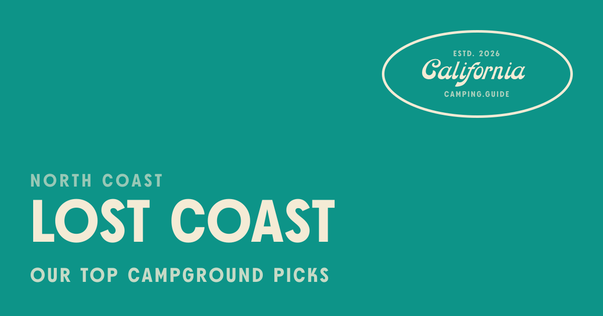 Lost Coast Camping Guide 2026 | California Camping Guide
